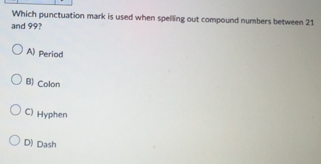 Solved: Which punctuation mark is used when spelling out compound ...