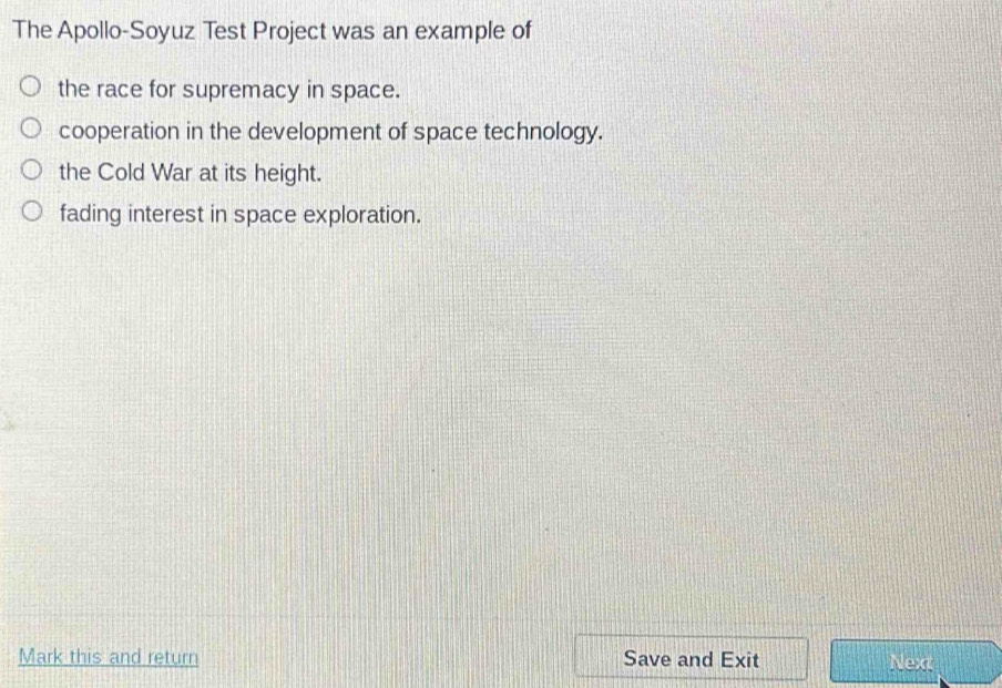 Solved: The Apollo-Soyuz Test Project was an example of the race for ...
