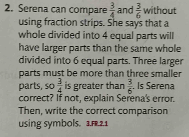 Solved: Serena can compare 3/4 and 3/6 without using fraction strips ...
