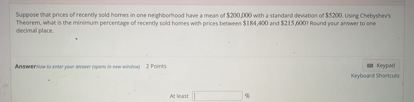 Solved: Suppose that prices of recently sold homes in one neighborhood ...