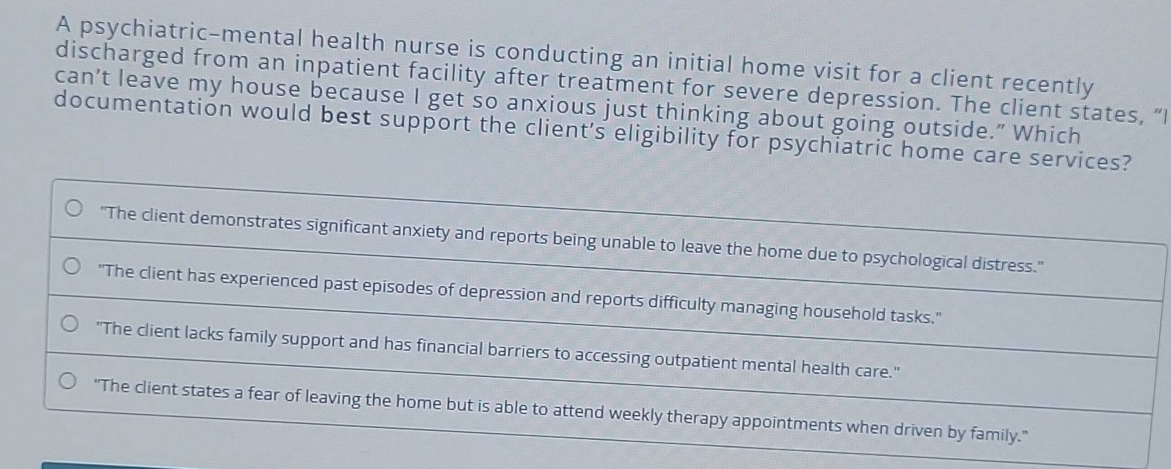 Solved: A psychiatric-mental health nurse is conducting an initial home ...
