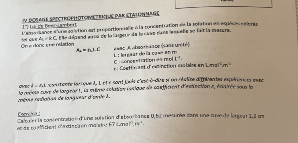 Résolu :IV DOSAGE SPECTROPHOTOMETRIQUE PAR ETALONNAGE 1°) Loi de Beer ...