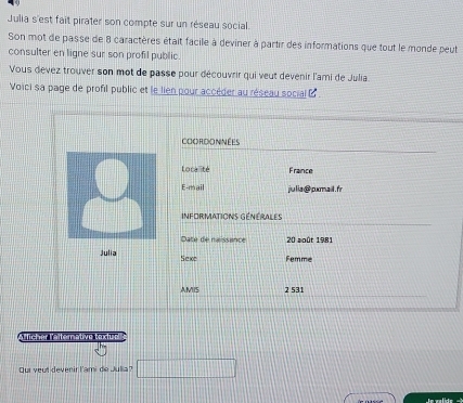 Résolu :Julia s'est fait pirater son compte sur un réseau social. Son ...