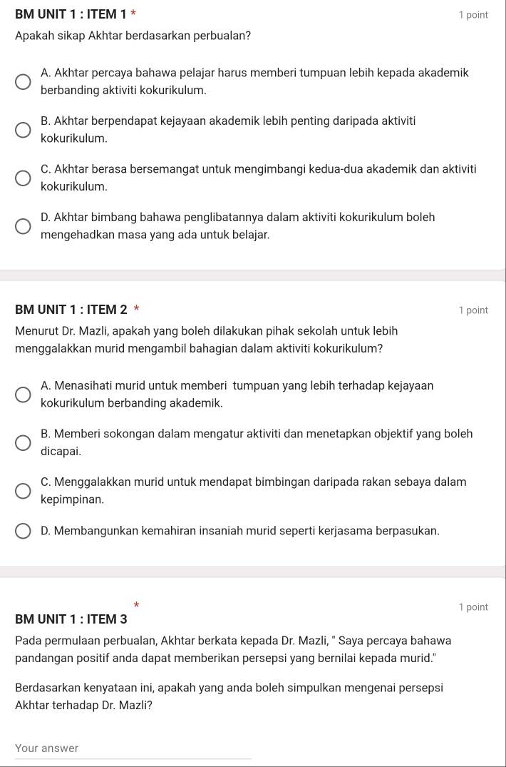 Selesai:BM UNIT 1 : ITEM 1 * 1 point Apakah sikap Akhtar berdasarkan perbualan? A. Akhtar percaya