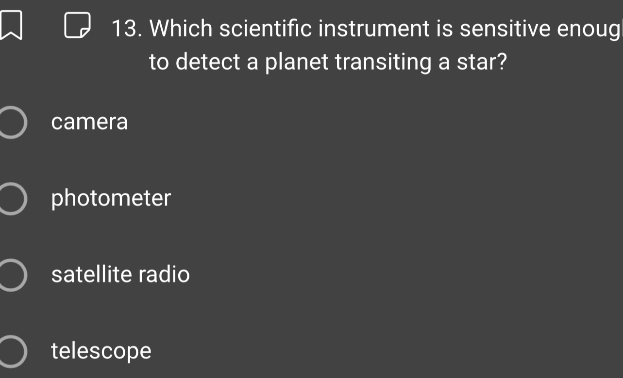 Solved: Which scientific instrument is sensitive enoug to detect a ...