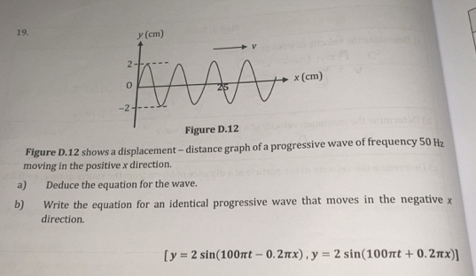 Selesai:Figure D.12 shows a displacement - distance graph of a ...