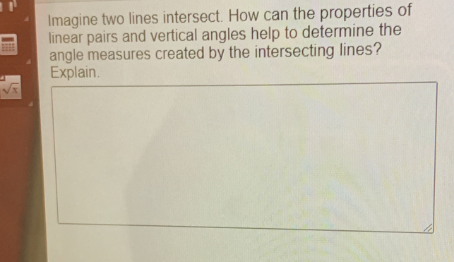 Solved: Imagine two lines intersect. How can the properties of linear pairs and vertical angles ...
