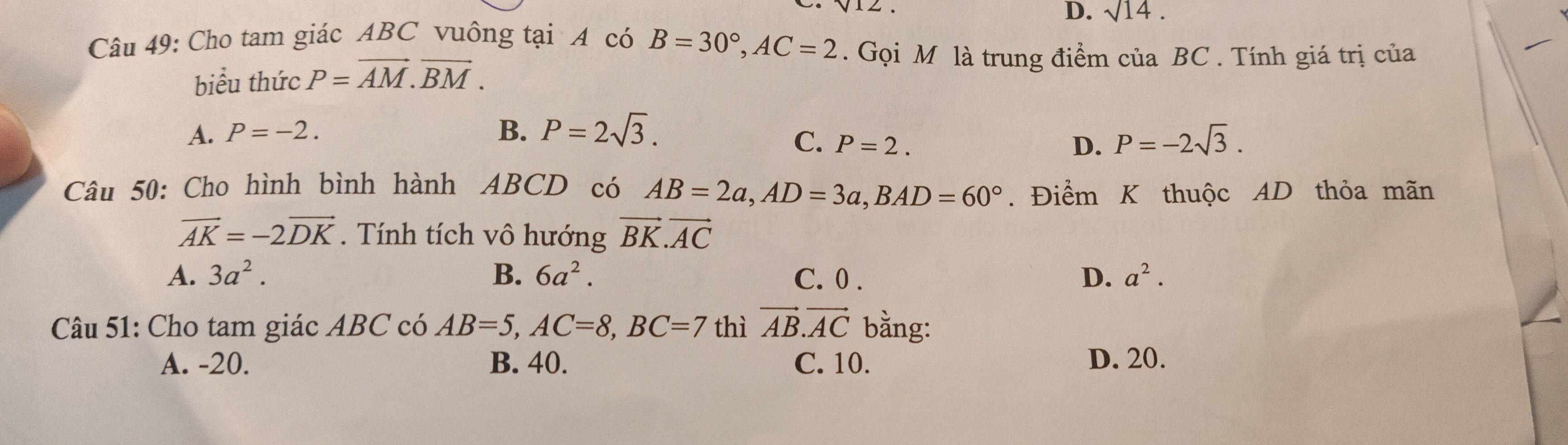 Giải quyết:D. sqrt(14). Câu 49: Cho tam giác ABC vuông tại A có B=30 ...