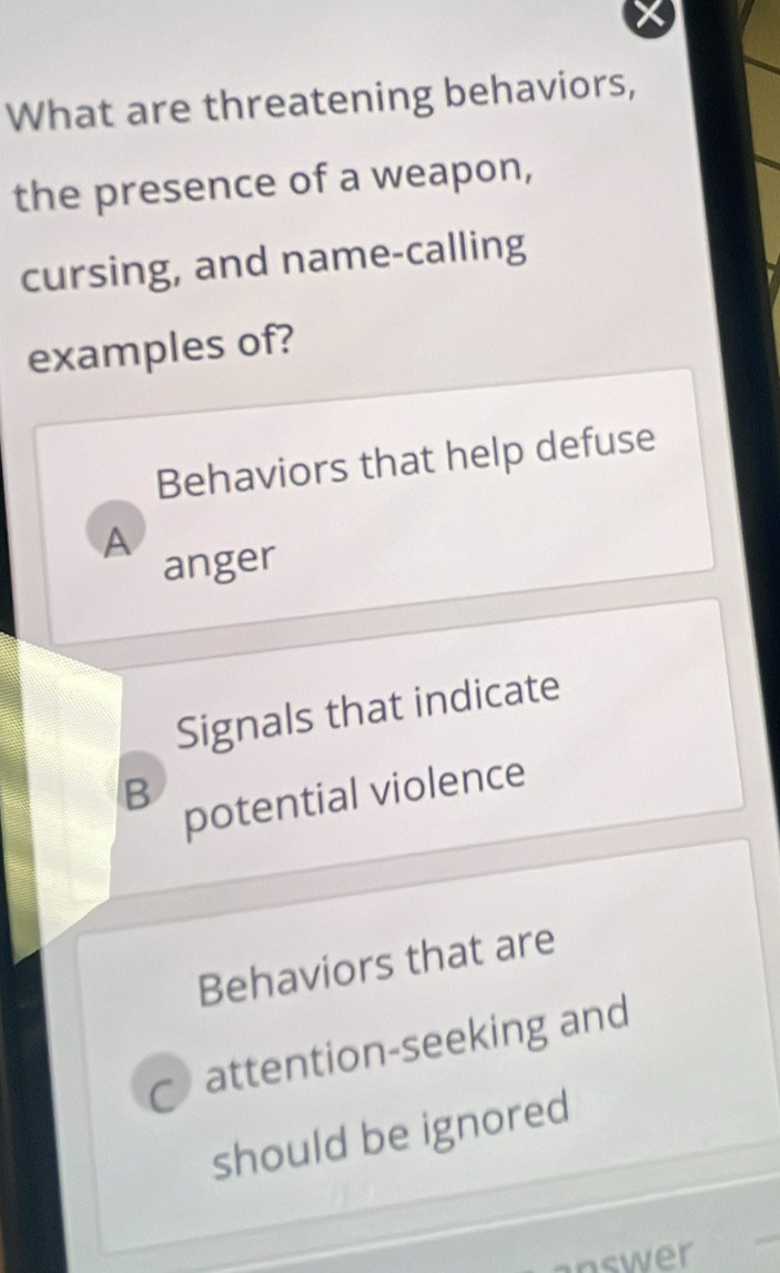 Solved: What are threatening behaviors, the presence of a weapon ...