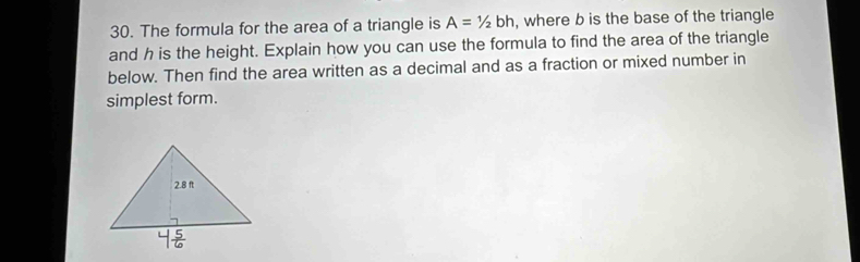Solved: The formula for the area of a triangle is A=1/2bh , where b is ...