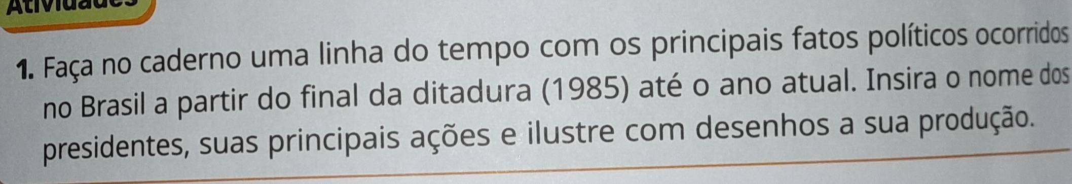 Resolvido:Atividade 1. Faça no caderno uma linha do tempo com os ...