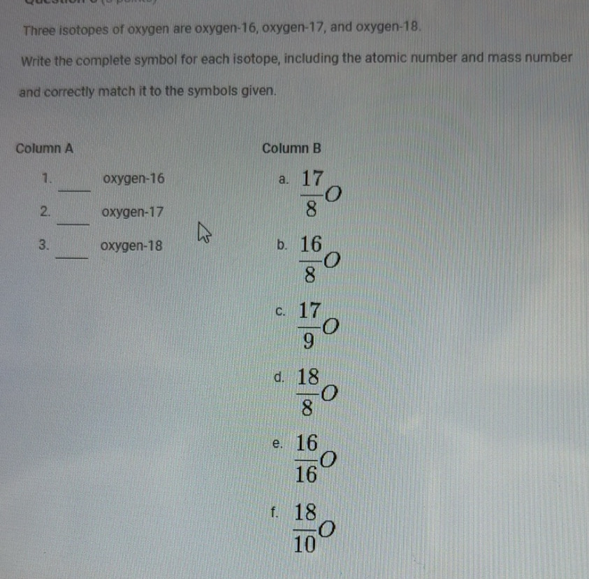 Solved: Three isotopes of oxygen are oxygen- 16, oxygen- 17, and oxygen ...