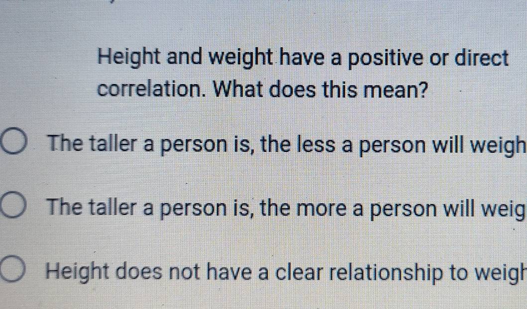 Solved: Height and weight have a positive or direct correlation. What ...