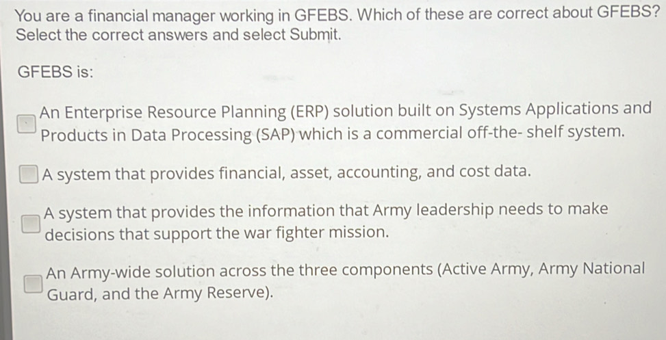 Solved: You are a financial manager working in GFEBS. Which of these ...