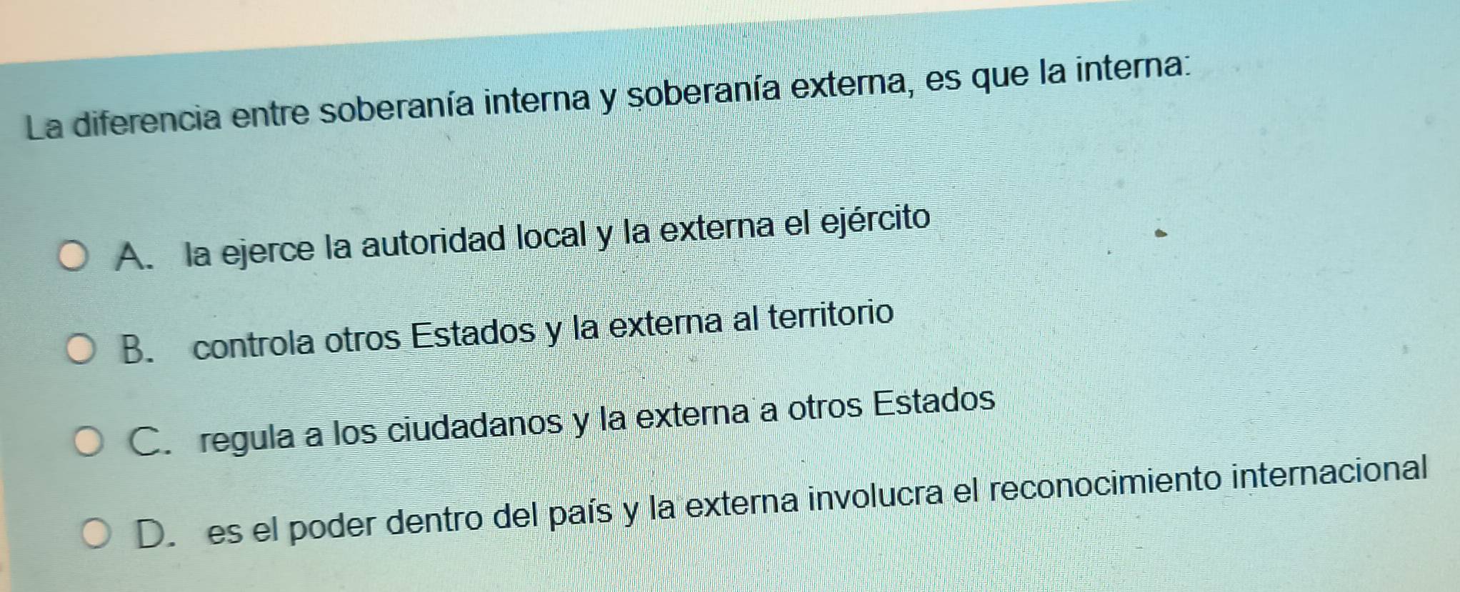 Resuelto:La diferencia entre soberanía interna y soberanía externa, es ...