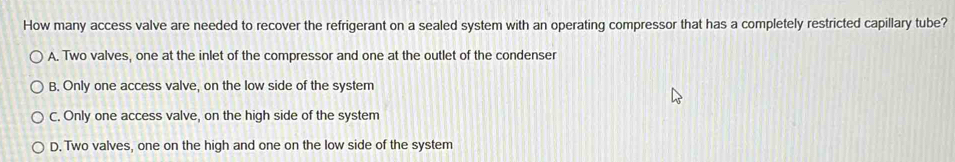 Solved: How many access valve are needed to recover the refrigerant on ...