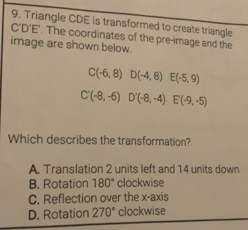 Solved: Triangle CDE is transformed to create triangle C'D'E'. The ...