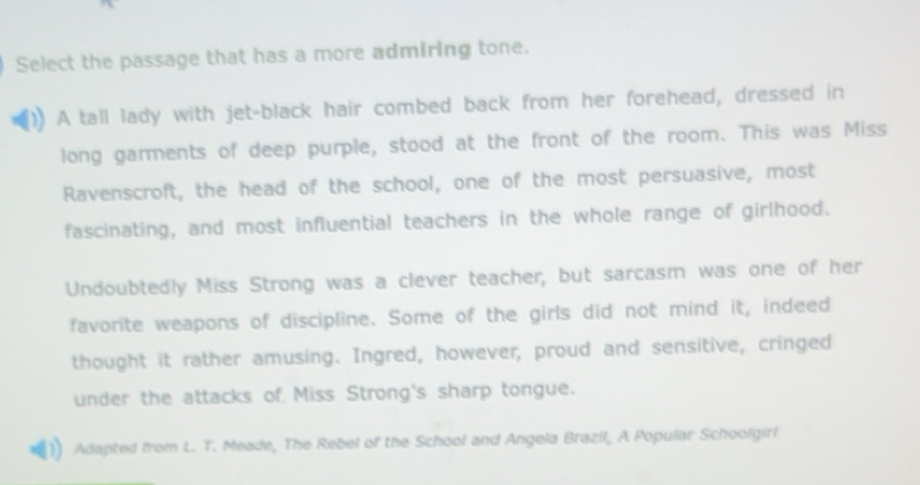 Solved: Select the passage that has a more admiring tone. A tall lady ...