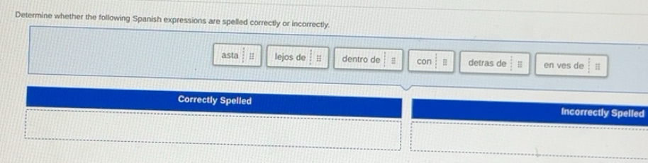 Solved: Determine whether the following Spanish expressions are spelled ...