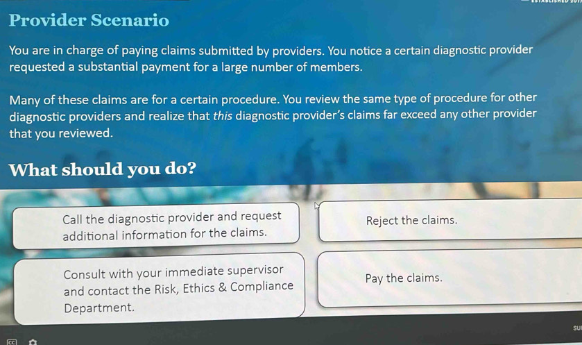 Solved: Provider Scenario You are in charge of paying claims submitted ...
