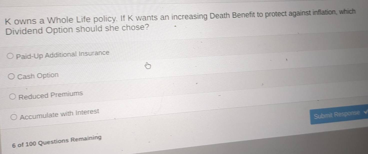 Solved: owns a Whole Life policy. If K wants an increasing Death ...