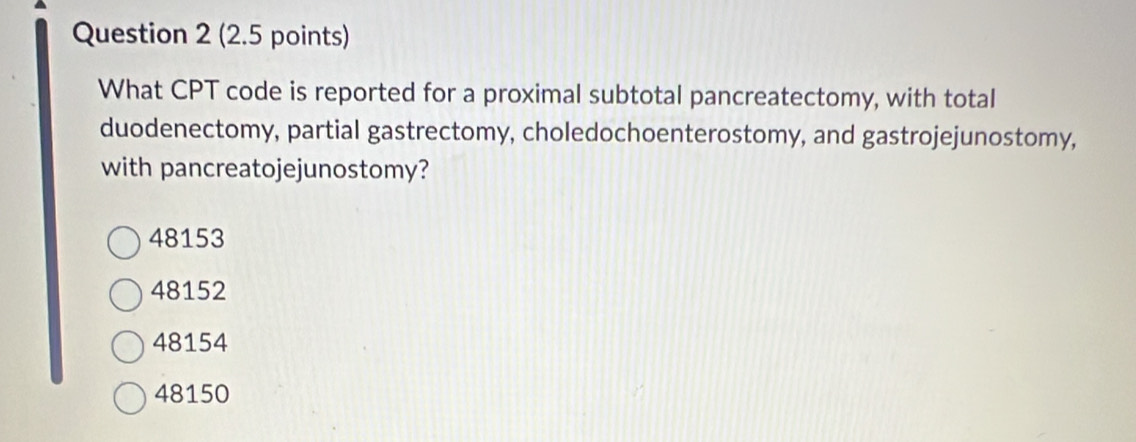 Solved: What CPT code is reported for a proximal subtotal ...