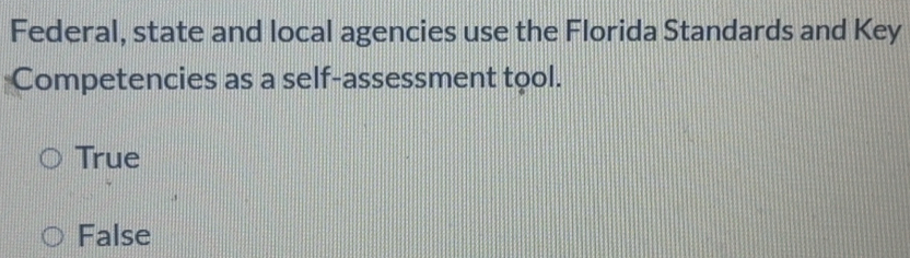 Solved: Federal, state and local agencies use the Florida Standards and ...