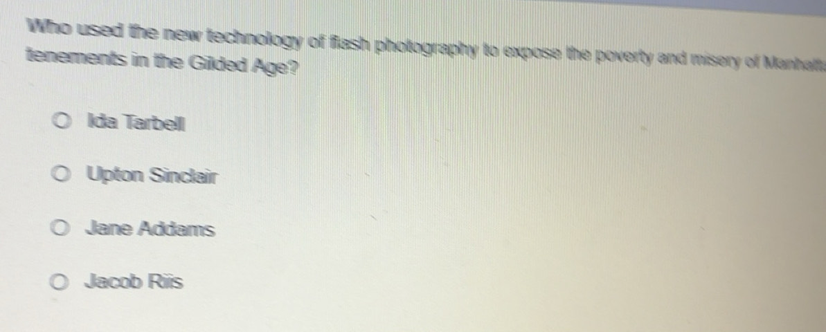 Solved: Who used the new technology of flash photography to expose the ...