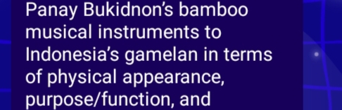 Solved: Panay Bukidnon's bamboo musical instruments to Indonesia’s ...