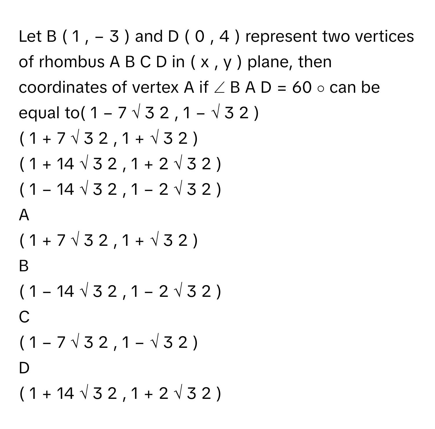 Solved: Let B ( 1 , − 3 ) and D ( 0 , 4 ) represent two vertices of rhombus A [Math]
