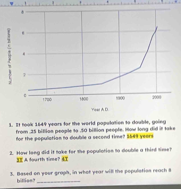 Solved: It took 1649 years for the world population to double, going ...