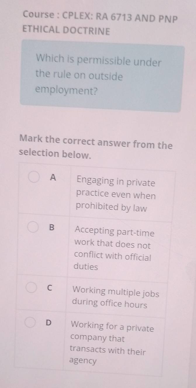 Solved: Course : CPLEX: RA 6713 AND PNP ETHICAL DOCTRINE Which is ...