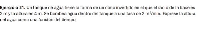 Resuelto:Un tanque de agua tiene la forma de un cono invertido en el ...