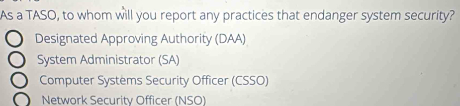 Solved: As a TASO, to whom will you report any practices that endanger ...