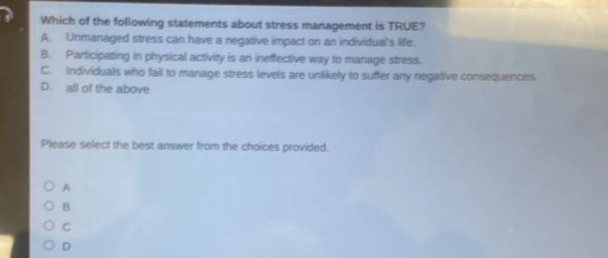 Solved: Which of the following statements about stress management is ...