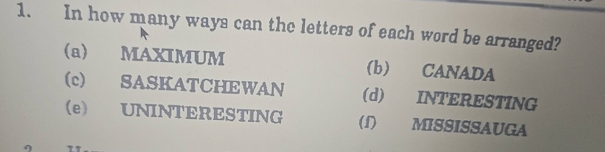 Solved: In how many ways can the letters of each word be arranged? (a ...