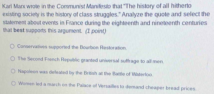 Solved: Karl Marx wrote in the Communist Manifesto that “The history of ...