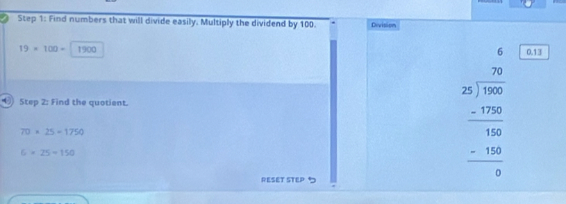 Solved: Find numbers that will divide easily. Multiply the dividend by ...