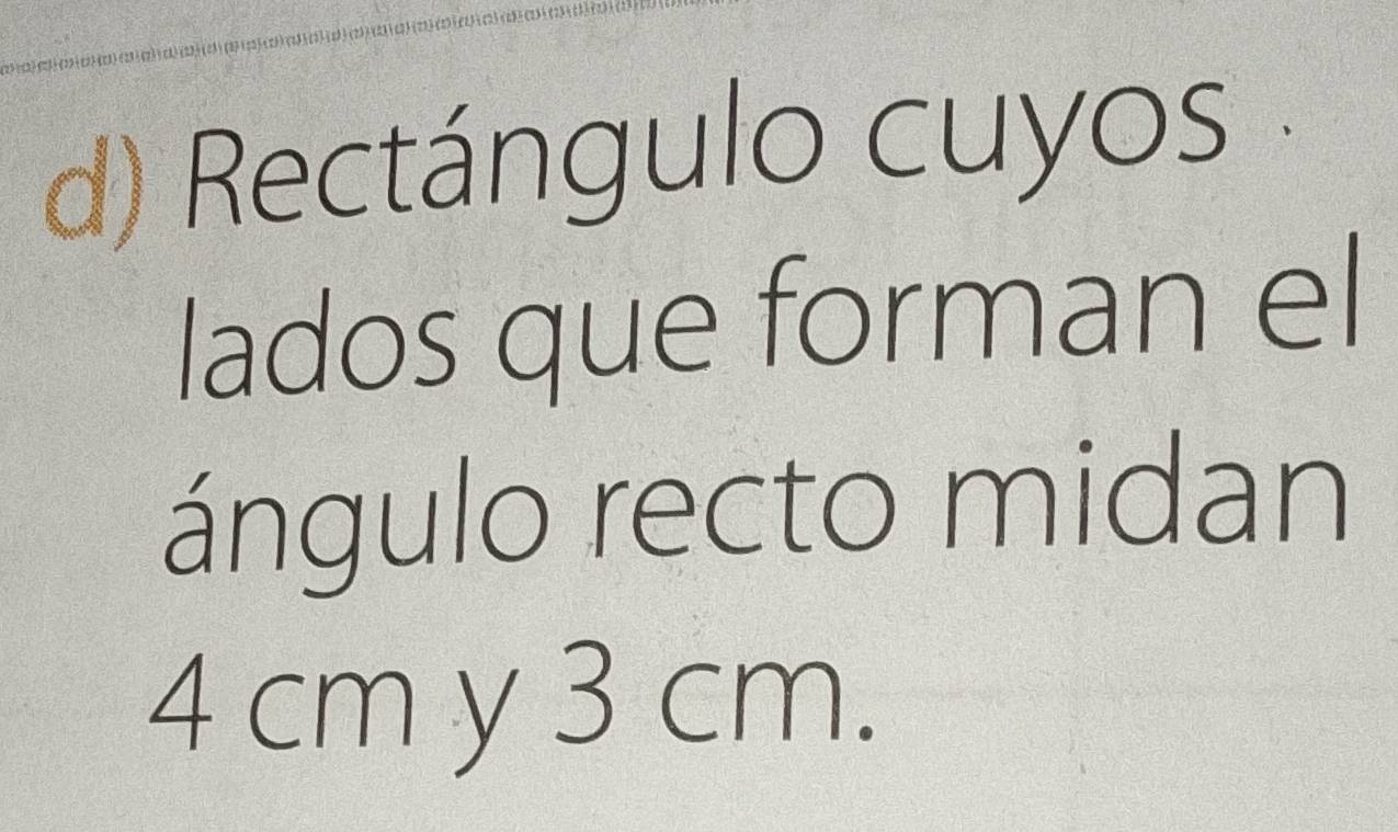Resuelto:(1)) (5) ( 1)) (2)) (2) d) Rectángulo cuyos lados que forman ...