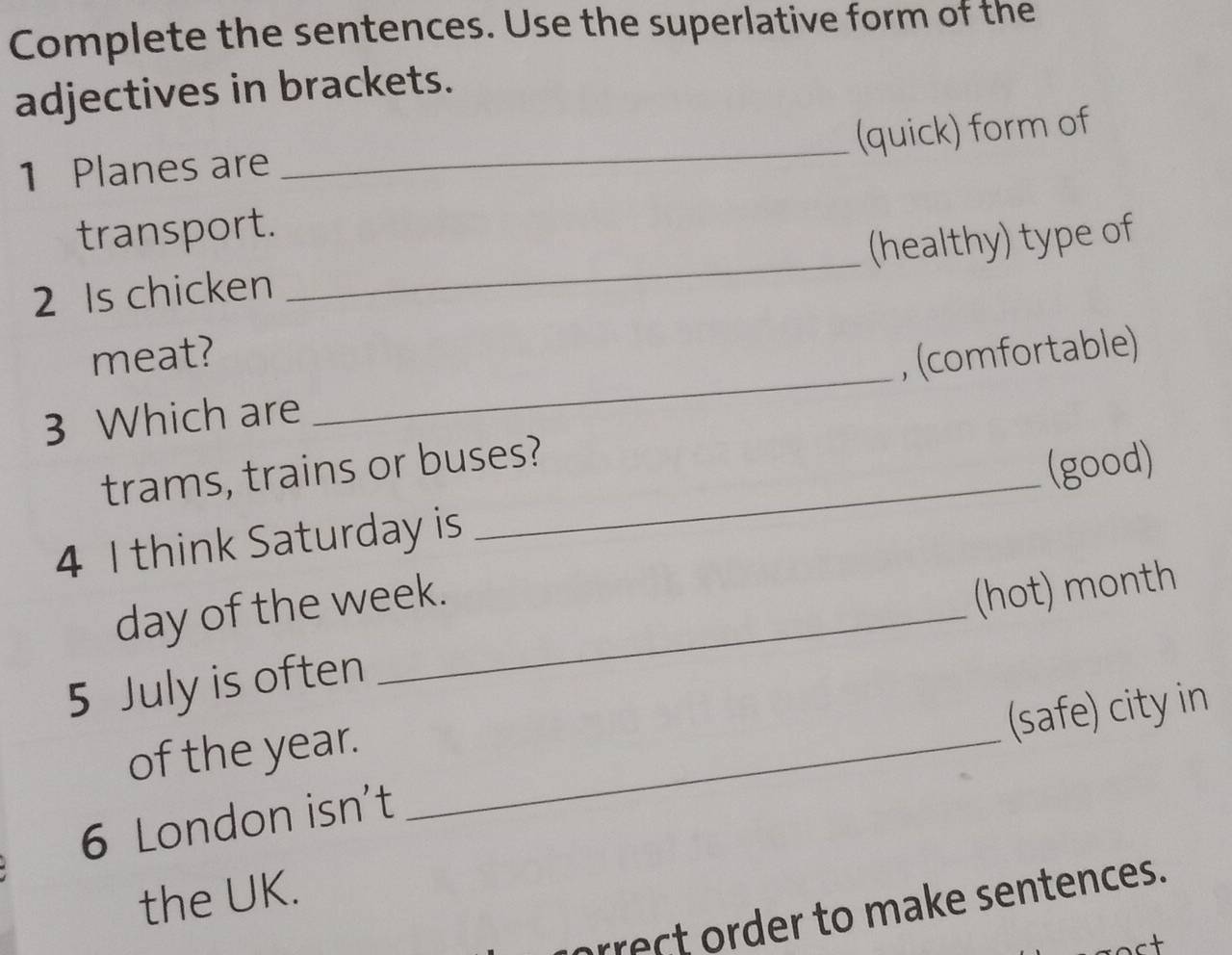 Giải quyết:Complete the sentences. Use the superlative form of the ...