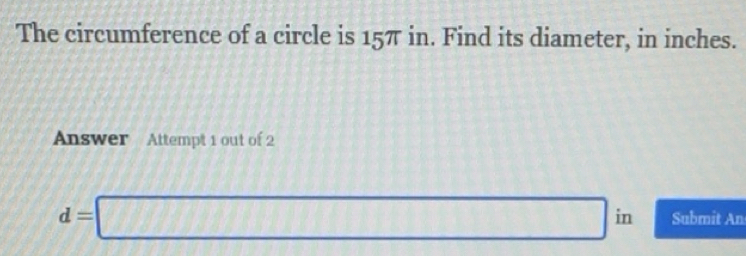 Solved: The circumference of a circle is 15π in. Find its diameter, in ...