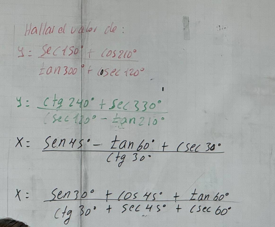 Resuelto:Hallarel vclor ce: y= (sec 150°+cos 210°)/tan 300°+cos ec120 ...