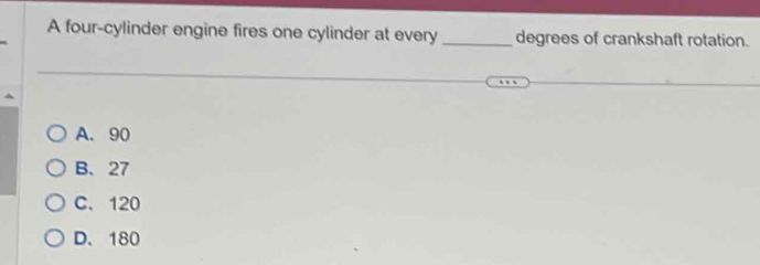 Solved: A four-cylinder engine fires one cylinder at every_ degrees of ...