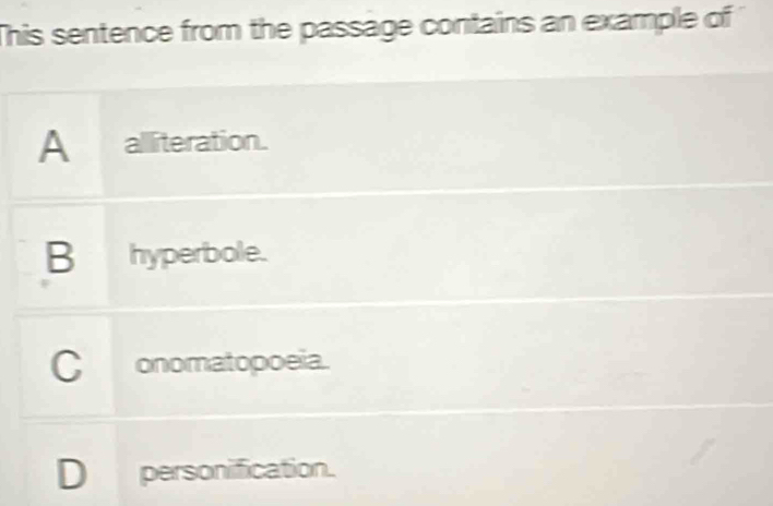 Solved: This sentence from the passage contains an example of A ...