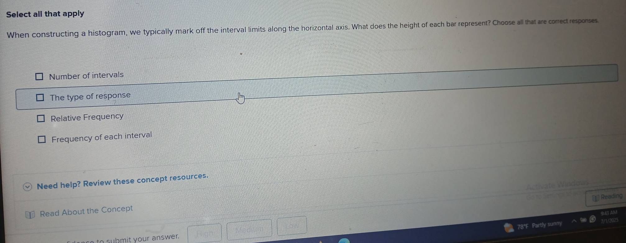 Solved: Select all that apply When constructing a histogram, we typically mark off the interval ...