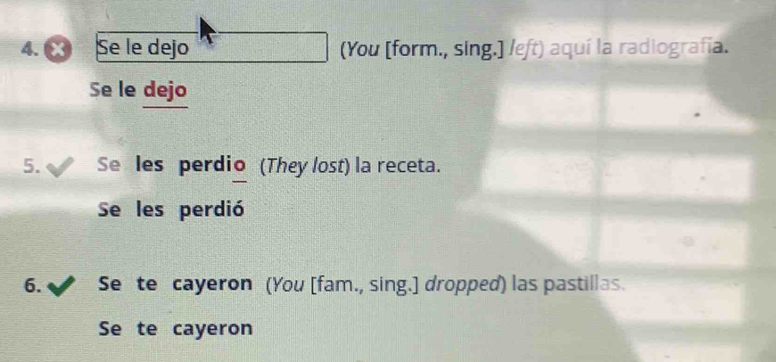 Solved: Se le dejo (You [form., sing.] left) aquí la radiografía. Se le ...