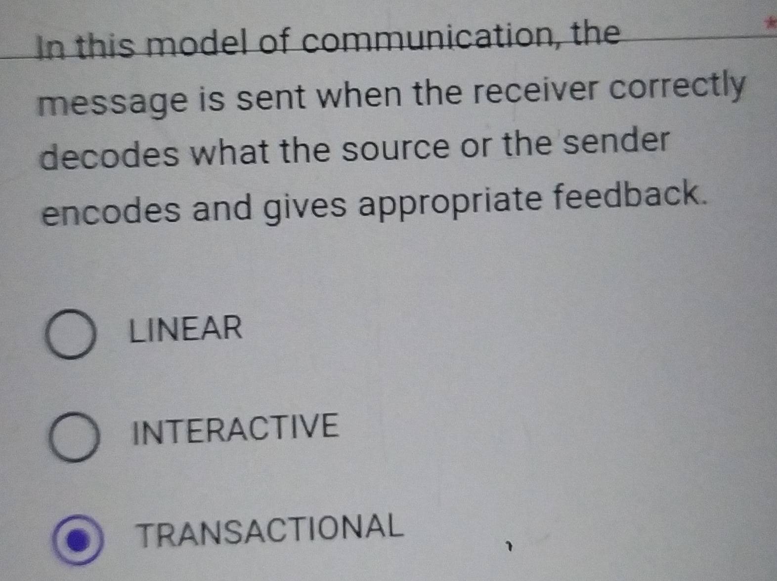 Solved: In this model of communication, the message is sent when the ...
