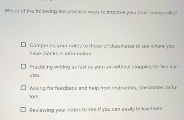 Solved: Which of the following are practical ways to improve your note ...