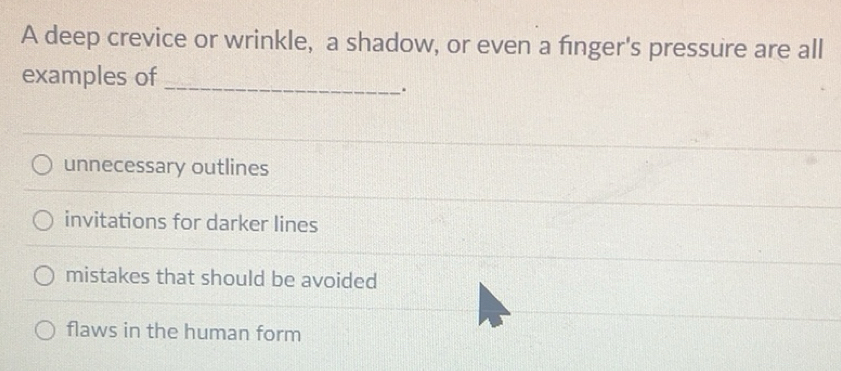 Solved: A deep crevice or wrinkle, a shadow, or even a fınger's ...