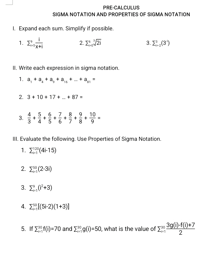 Solved: PRE-CALCULUS SIGMA NOTATION AND PROPERTIES OF SIGMA NOTATION I. Expand each sum. Simplif ...